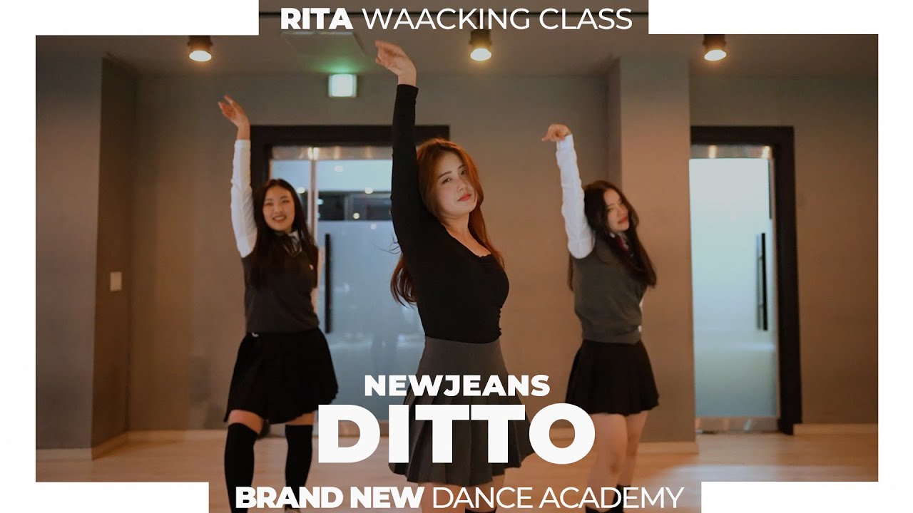 NewJeans - Ditto/RITA WAACKING CLASS/리타 왁킹 클래스/청주댄스학원 브랜드뉴댄스학원 - YouTube