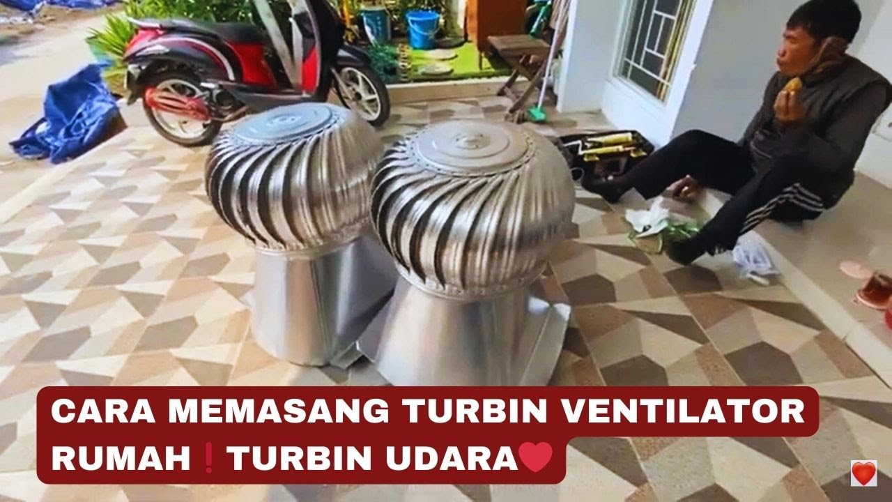 CARA MEMASANG TURBIN VENTILATOR RUMAH ️TURBIN UDARA ️ - YouTube