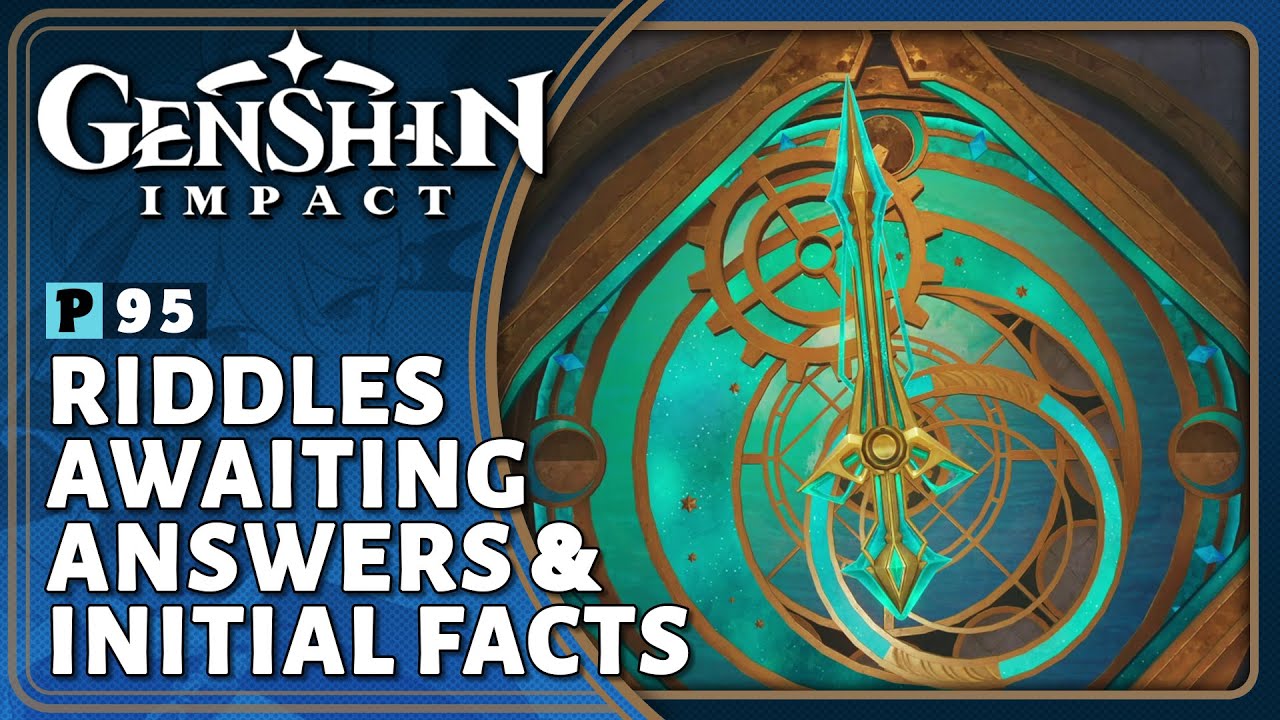 Riddles Awaiting Answers & Initial Facts | Genshin Impact (4.5) | Let's ...