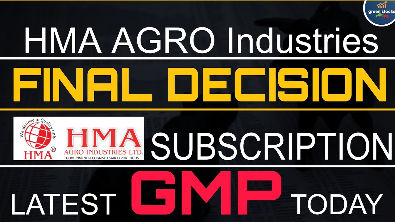HMA AGRO INDUSTRIES IPO FINAL DECISION ll Current GMP Today and Subscription Status - YouTube