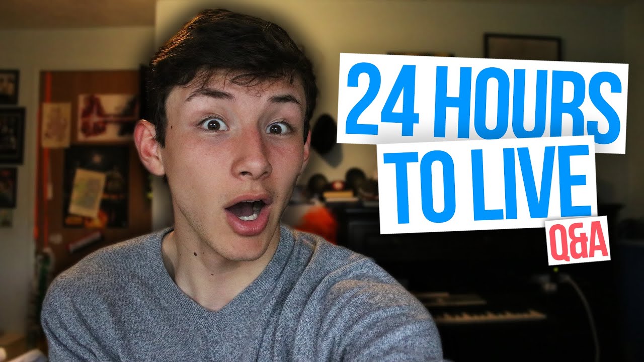 What Would You Do If You Had 24 Hours to Live? - YouTube