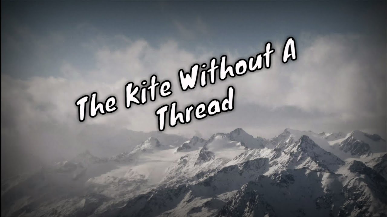 The Kite Without A Thread || Story About You || Worth Watch - YouTube