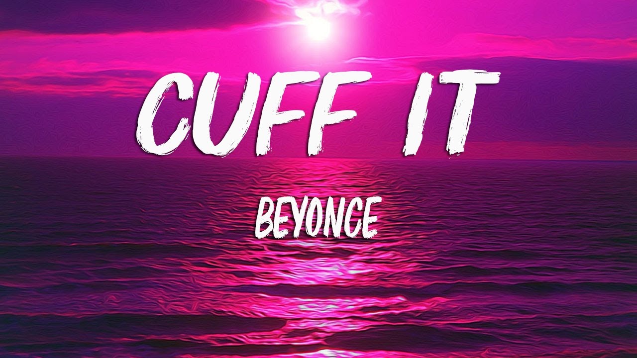 Beyoncé - CUFF IT (Lyrics) - YouTube