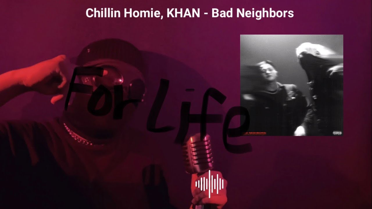 Chillin Homie, KHAN - Bad Neighbors [Covered by copycatdotcom] - YouTube
