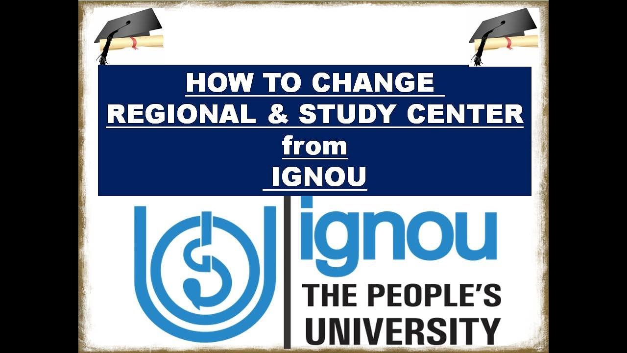 HOW TO CHANGE REGIONAL & STUDY CENTRE to IGNOU II IGNOU ka REGIONAL ...