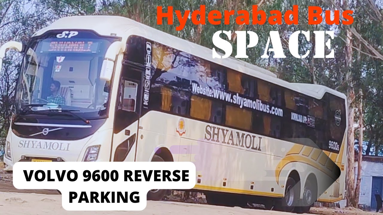 Volvo 9600 Reverse Parking in Hyderabad Bus Space| Shyamoli Pilot ...