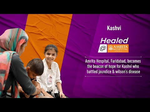 Hope for Kashvi who battled jaundice & Wilson's disease | Amrita Hospital, Faridabad