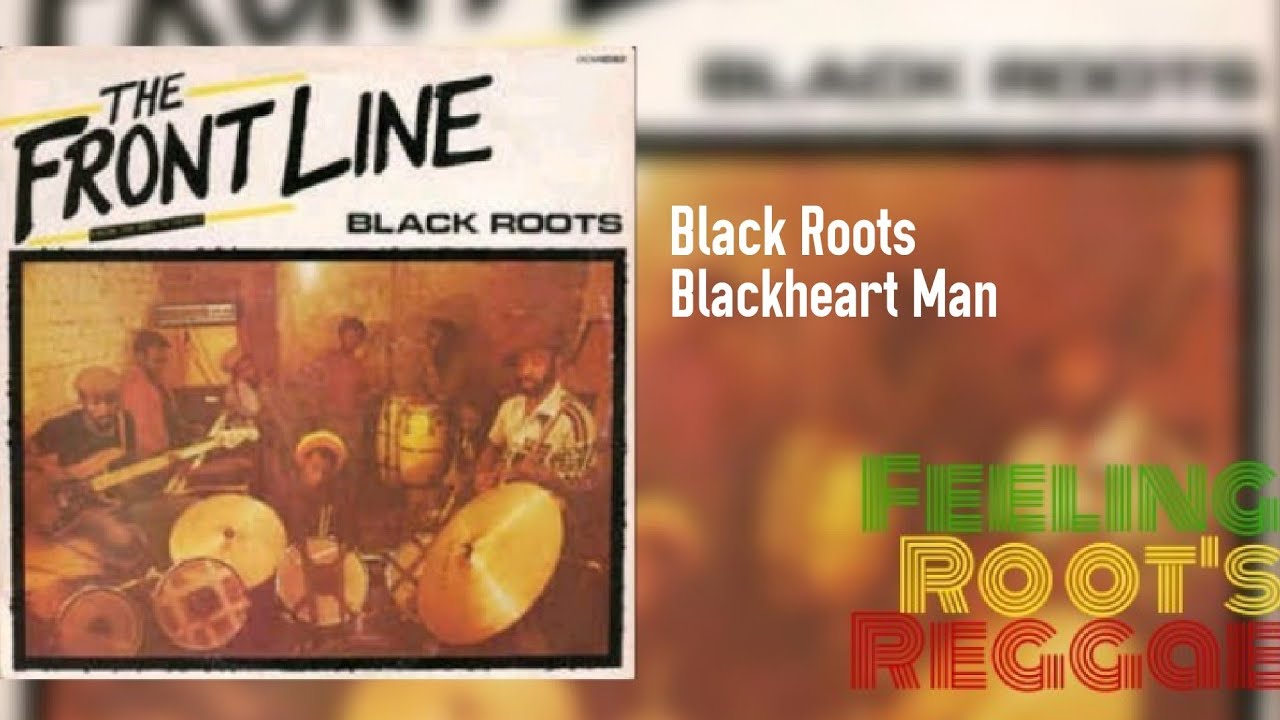 Blackheart Man - Black Roots - YouTube