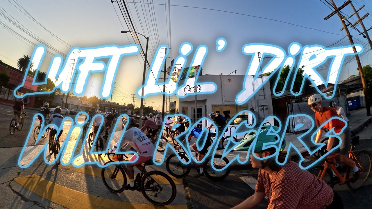 ☁️ Luft Los Angeles Lil' Dirt Group Ride Will Rogers Edition - YouTube