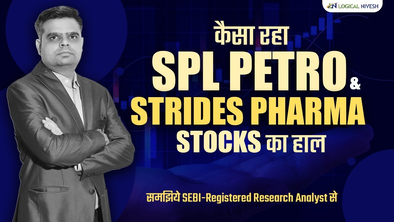 SPL Petro & Strides Pharma Stock Analysis | Ashutosh Bhardwaj | Logical ...