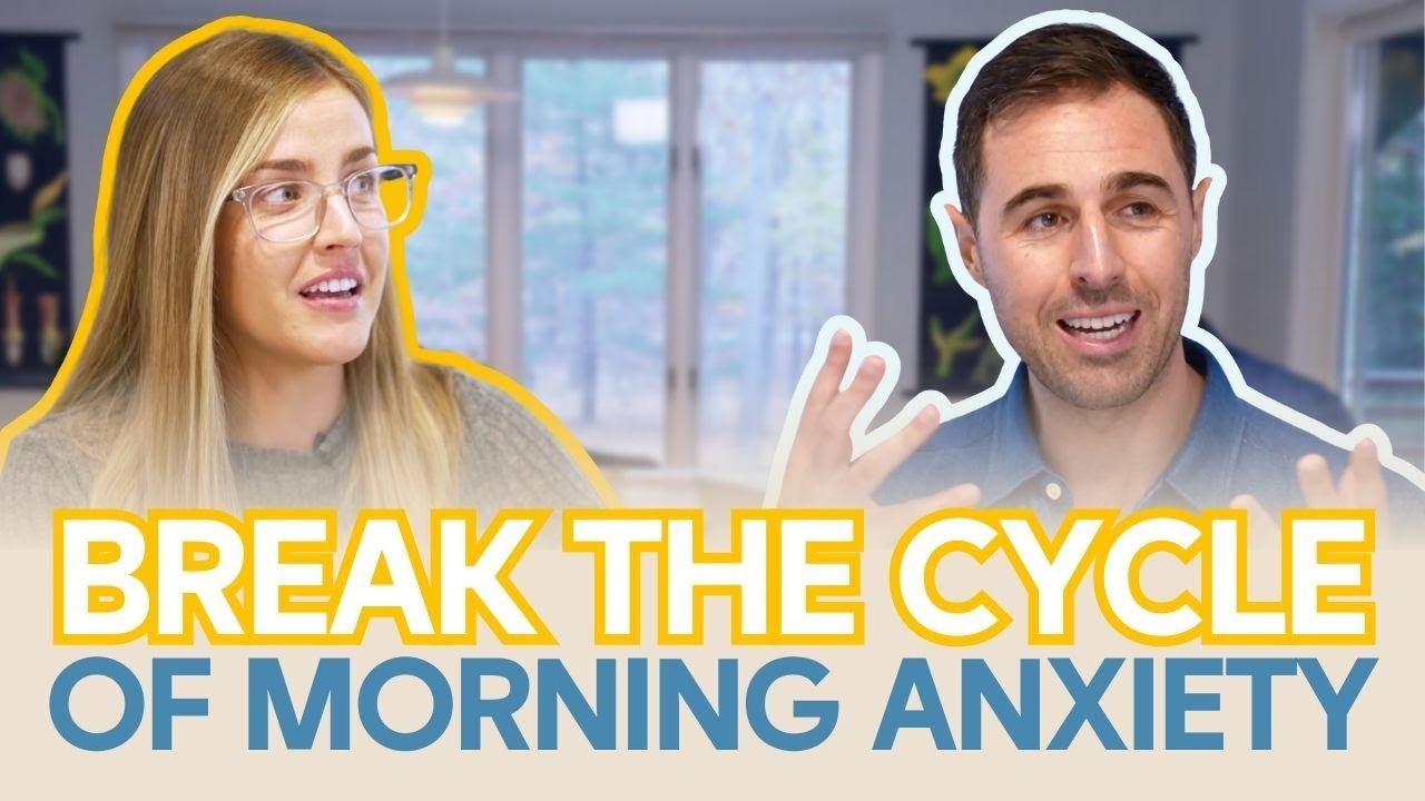 Break The Cycle Of Morning Anxiety - YouTube