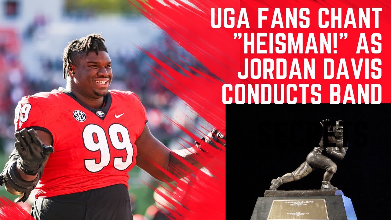 UGA fans chant "Heisman!" as Jordan Davis leads the Redcoat Marching ...