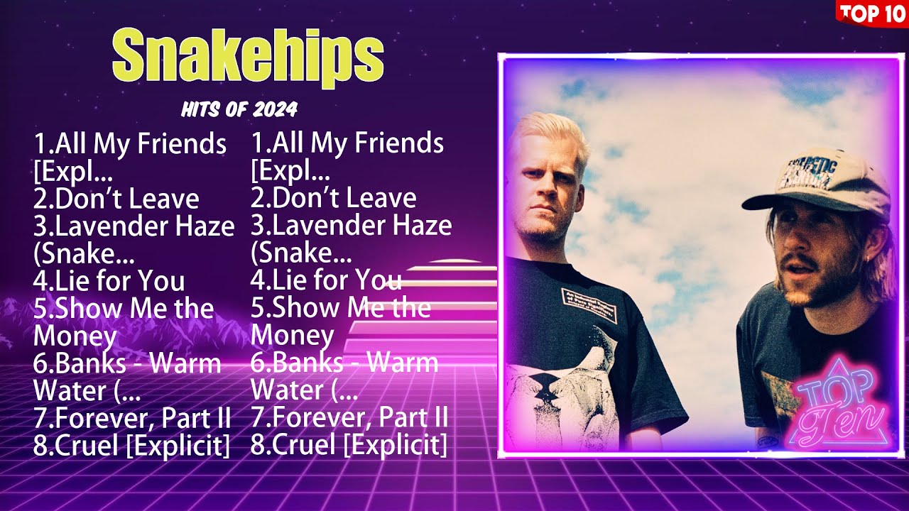 Snakehips Greatest Hits 2024Collection - Top 10 Hits Playlist Of All ...