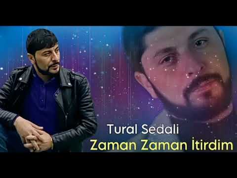 Tural Sedali - Zaman Zaman İtirdim