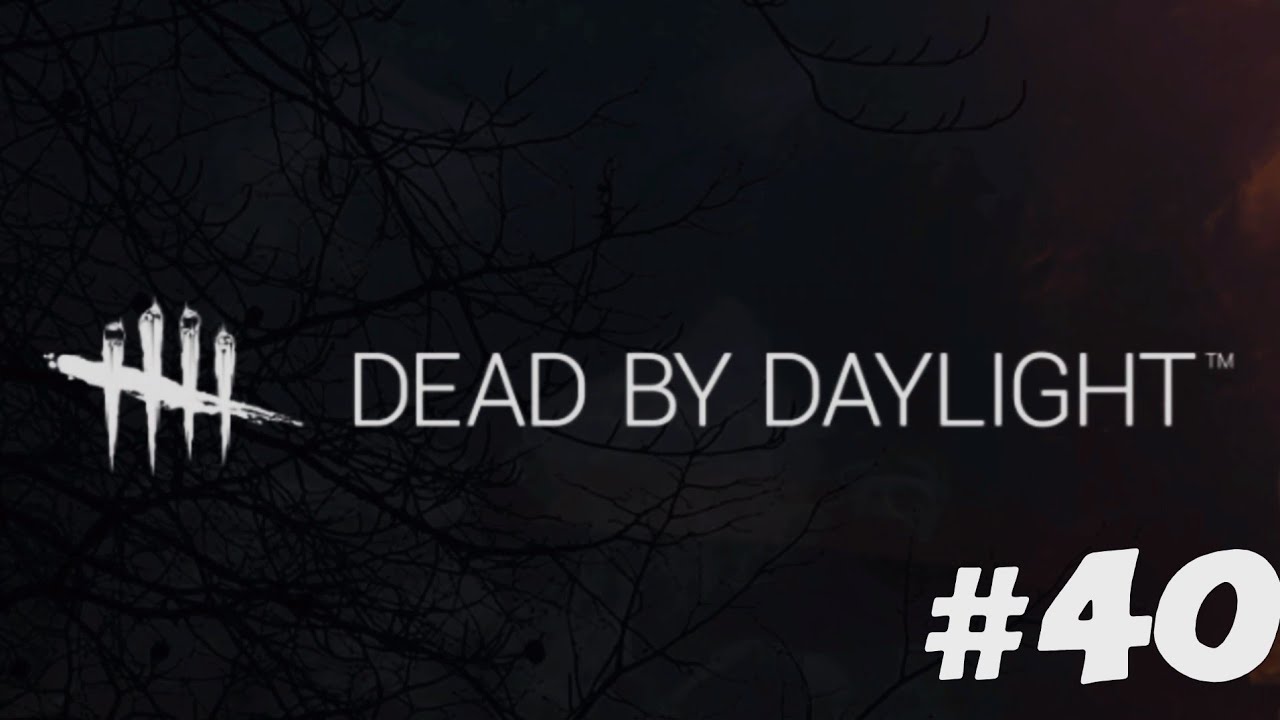 Dead by Daylight #40 - YouTube