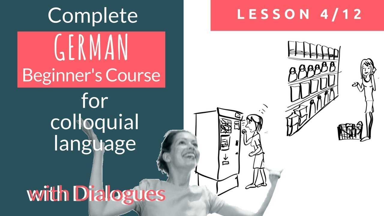 Complete German Beginners Course: Lesson 4 - Learn with Authentic ...