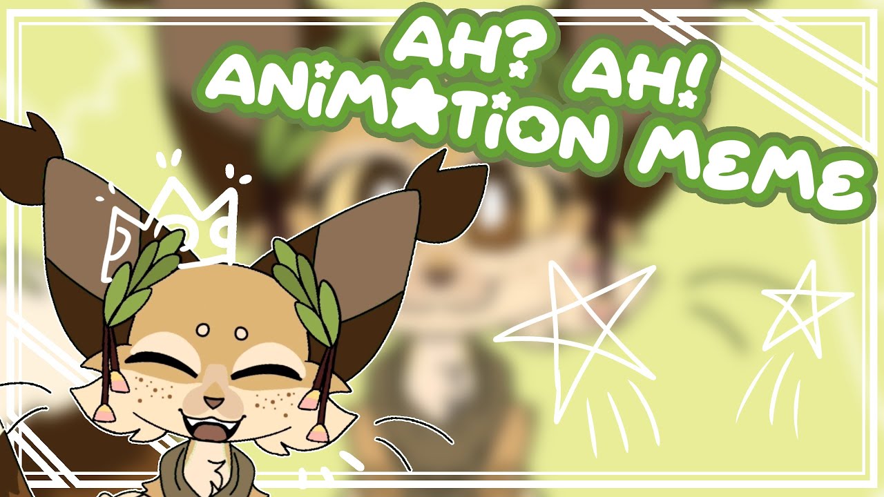 [~^AH? AH! -Animation meme! - gift for @notrixxiee !!! HAPPY 460+ SUBS ...