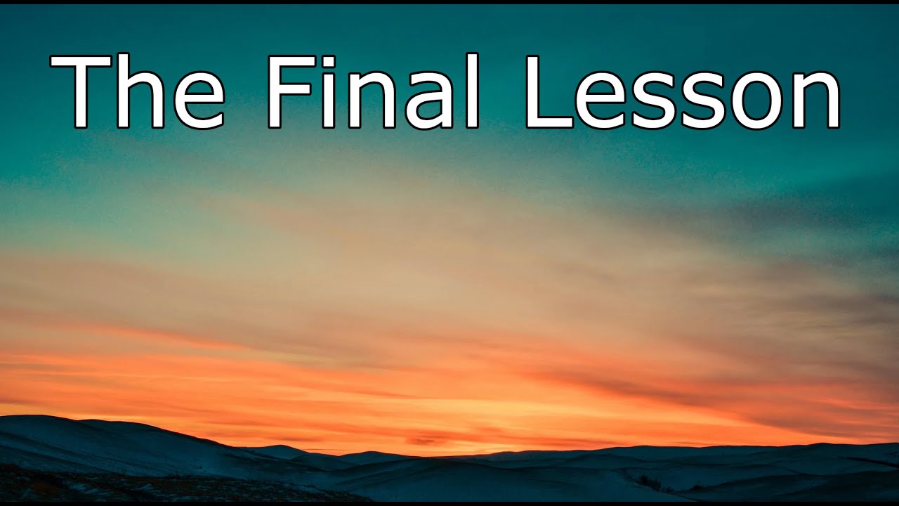 Lesson 10: The Final Lesson - YouTube
