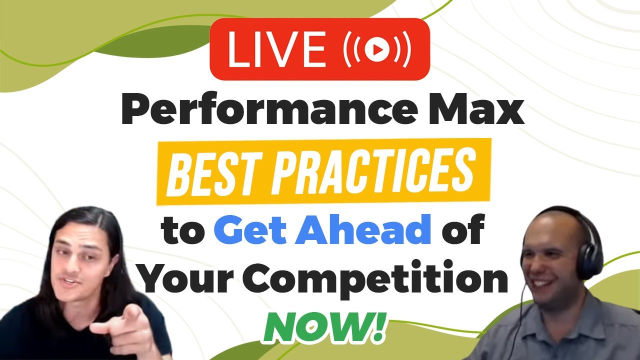 🧗 Performance Max Best Practices to Get Ahead of Your Competition NOW ...