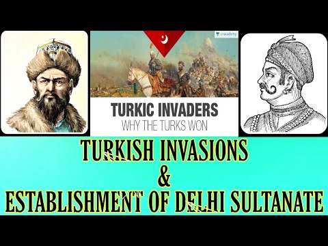 || TURKISH INVASIONS AND ESTABLISHMENT OF DELHI SULTANATE || HISTORY ...