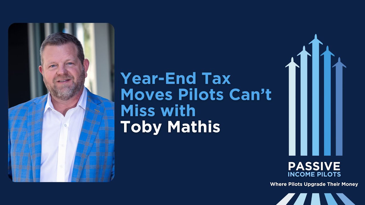 #133 - Year-End Tax Moves Pilots Can’t Miss with Toby Mathis - YouTube