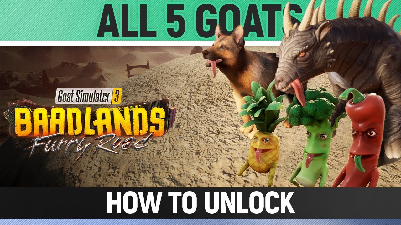 Goat Simulator 3: Baadlands Furry Road - All 5 Goats - How to Unlock ...