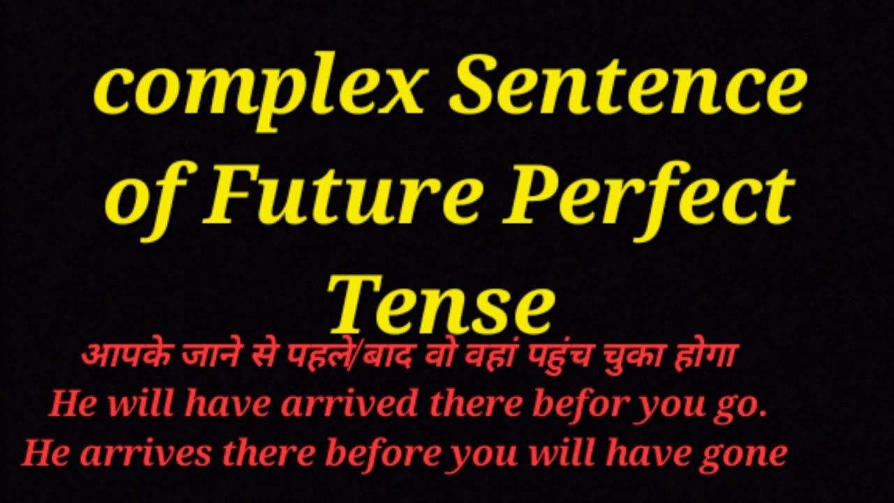 #Complex Sentence of Future Perfect Tense ,11th video lecture of tenses ...