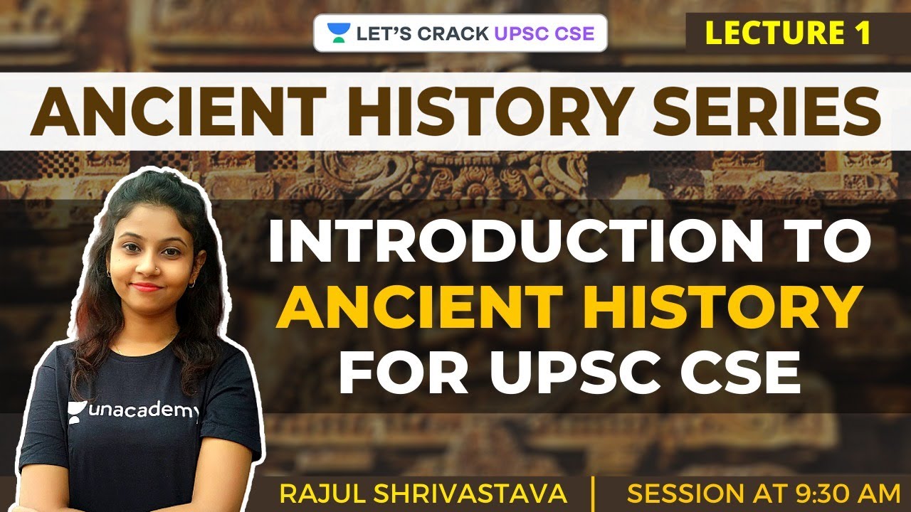 L1: Introduction to Ancient History | Ancient History for UPSC CSE/IAS ...