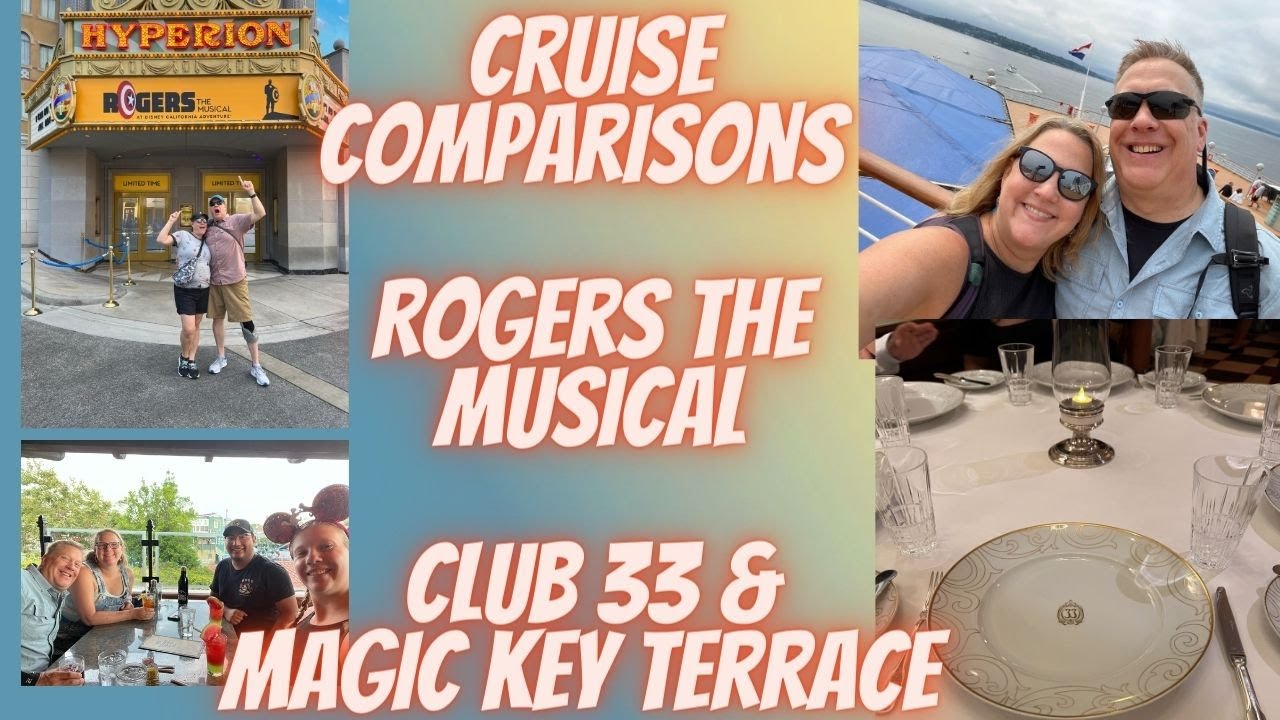 127: Cruise Comparisons, Rogers! The Musical, Club 33, and Magic Key ...