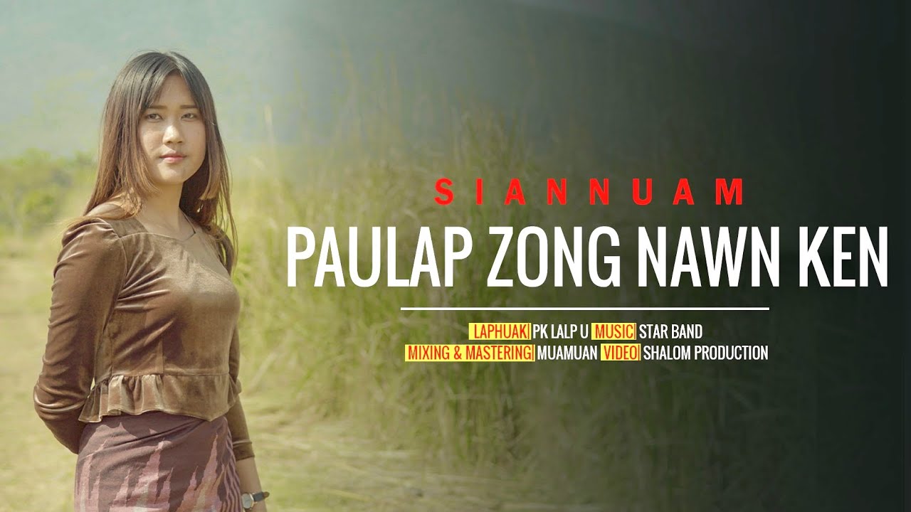 PauLap Zong Nawn Ken - Siannuam - YouTube