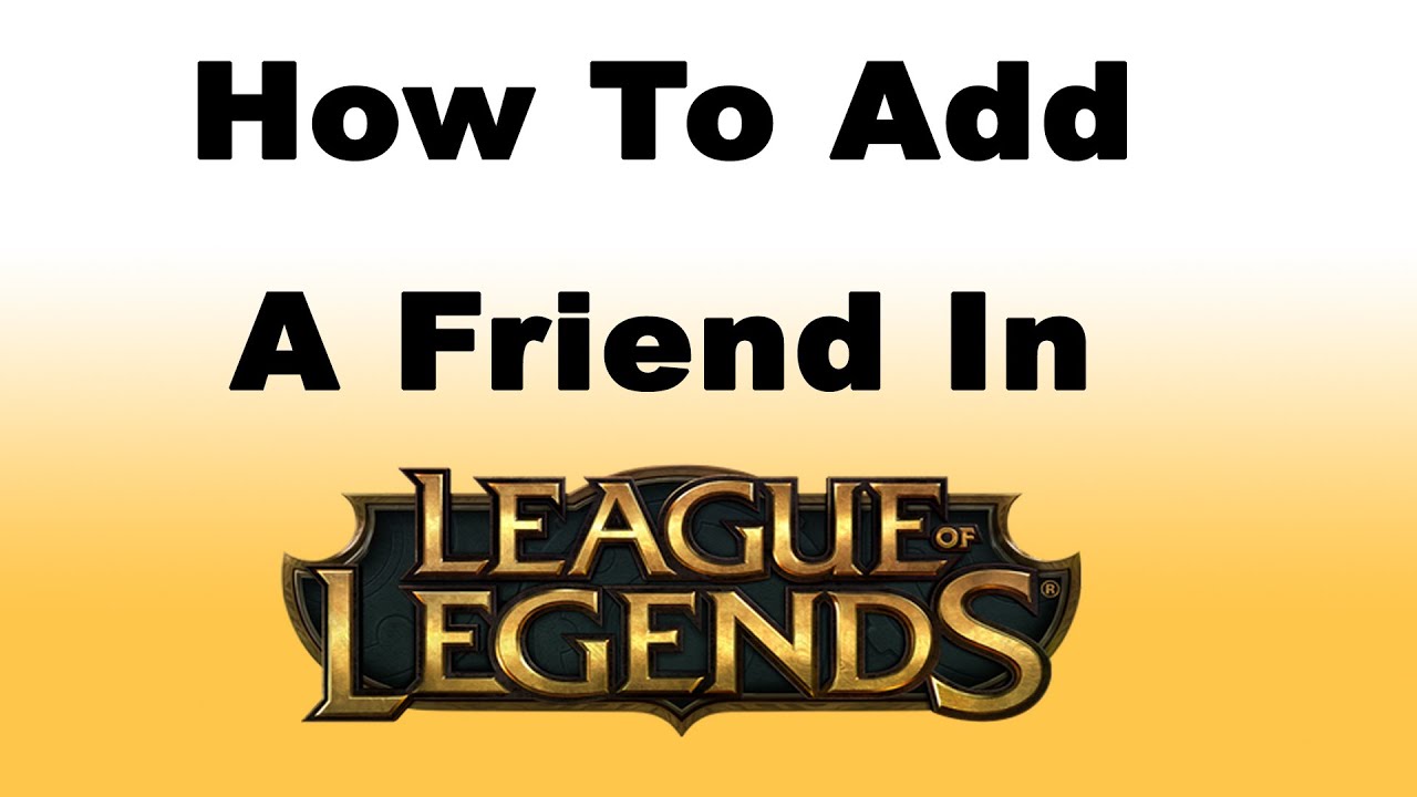 How to Add a Friend in League of Legends - YouTube