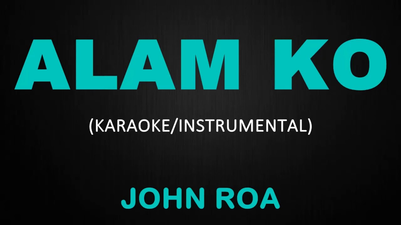 Alam ko - John Roa (Karaoke/Instrumental) - YouTube
