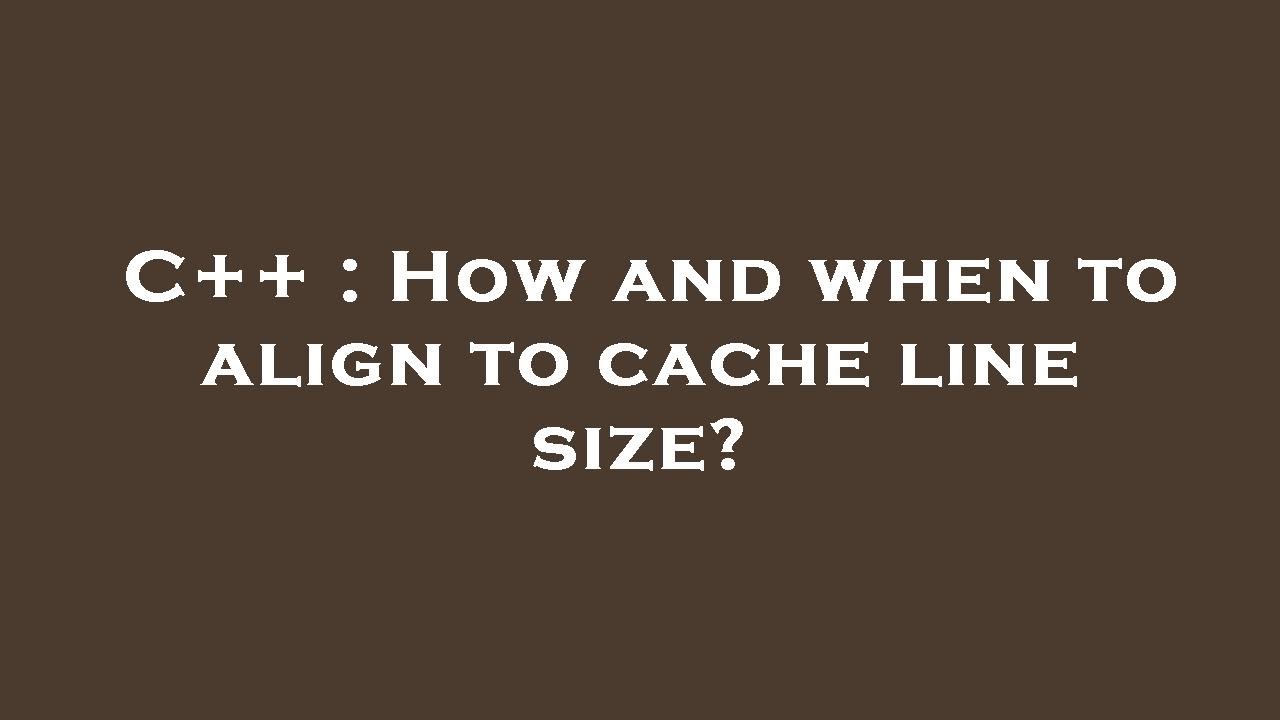 C++ : How and when to align to cache line size? - YouTube