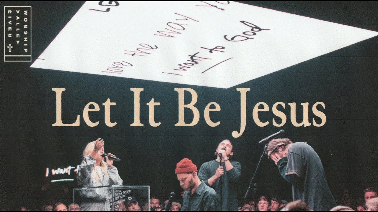 Let It Be Jesus - River Valley Worship/Subtitulado en Español - YouTube