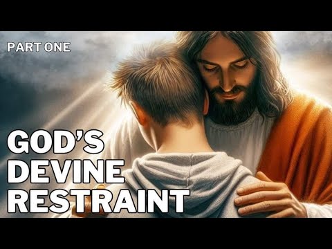 God's Divine Restraint Pt 1 - YouTube