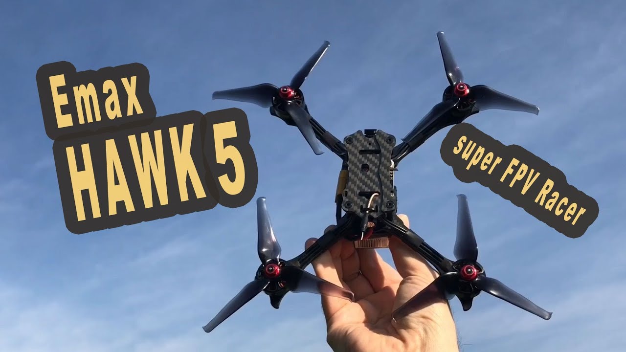 EMAX HAWK 5 der super FPV Racer - YouTube