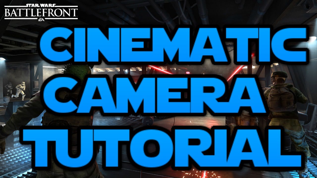CINEMATIC CAMERA TUTORIAL! - Star Wars Battlefront - YouTube