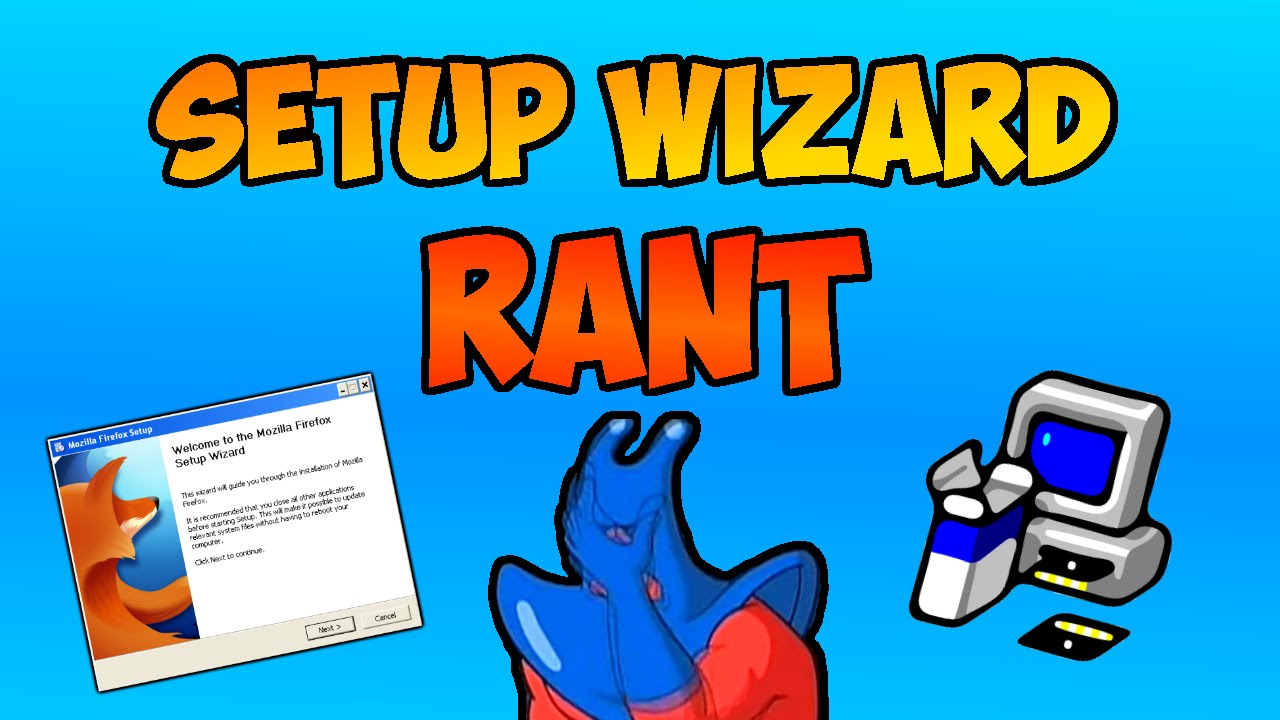 "Rant" #1 - Setup Wizards - YouTube