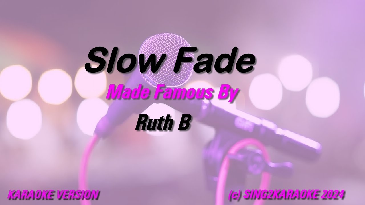 Ruth B Slow Fade (Karaoke Version) Lyrics - YouTube