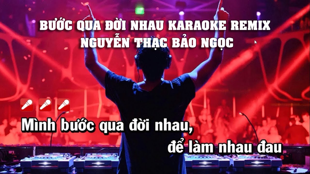 BƯỚC QUA ĐỜI NHAU KARAOKE REMIX | TONE NỮ - YouTube