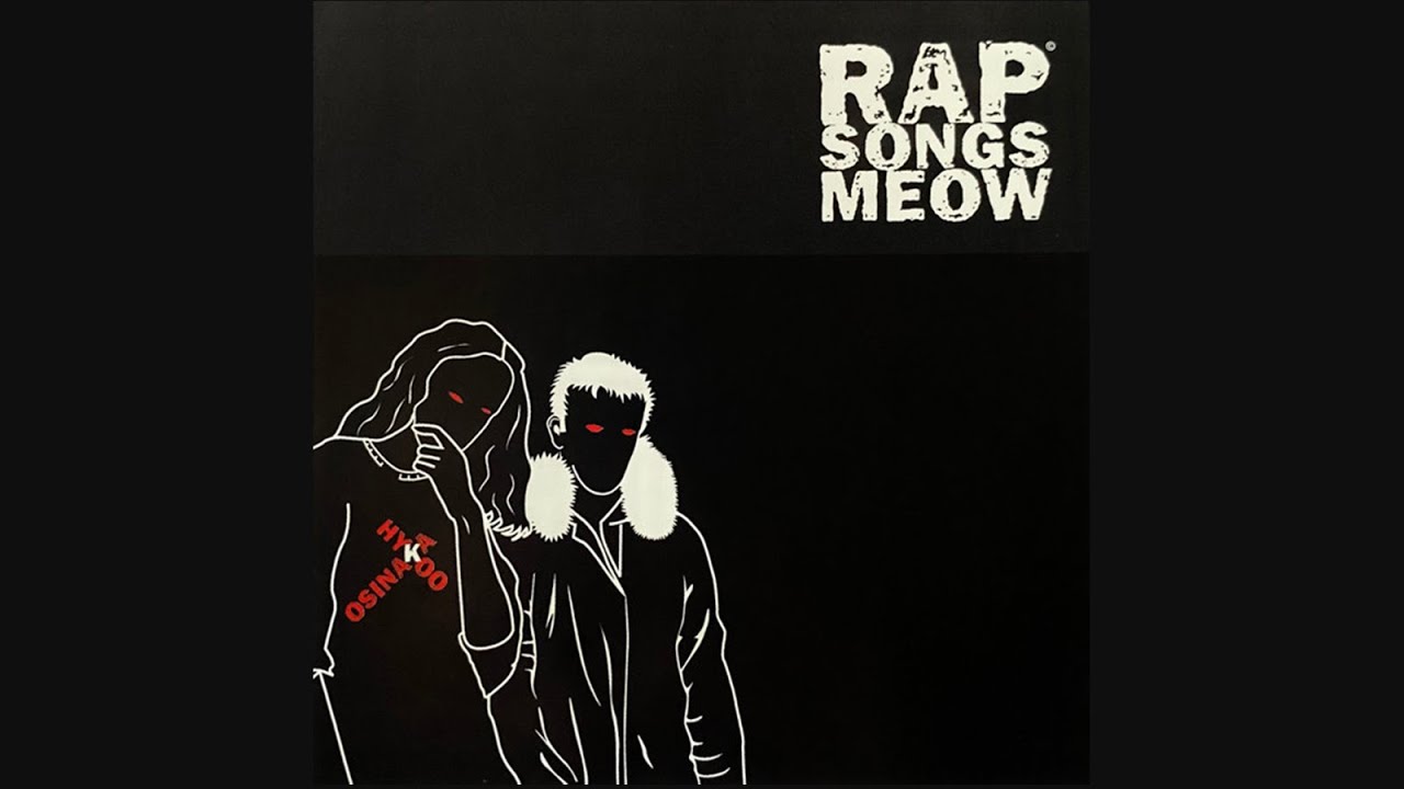 Osinaka And Hykoo - Rap Songs Meow (2004) - YouTube