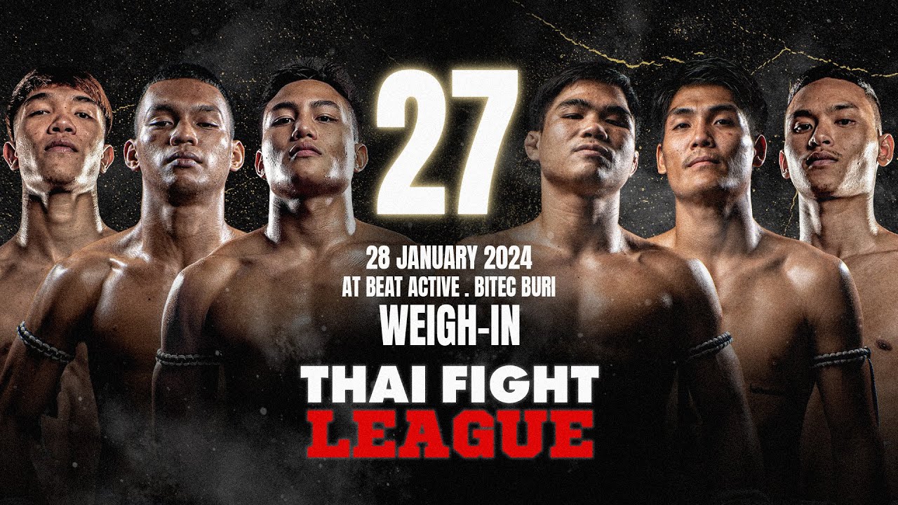 🔴 THAI FIGHT LEAGUE #27 | การชั่งน้ำหนัก (ถ่ายทอดสดพรุ่งนี้ 28 ม.ค. 67 ...