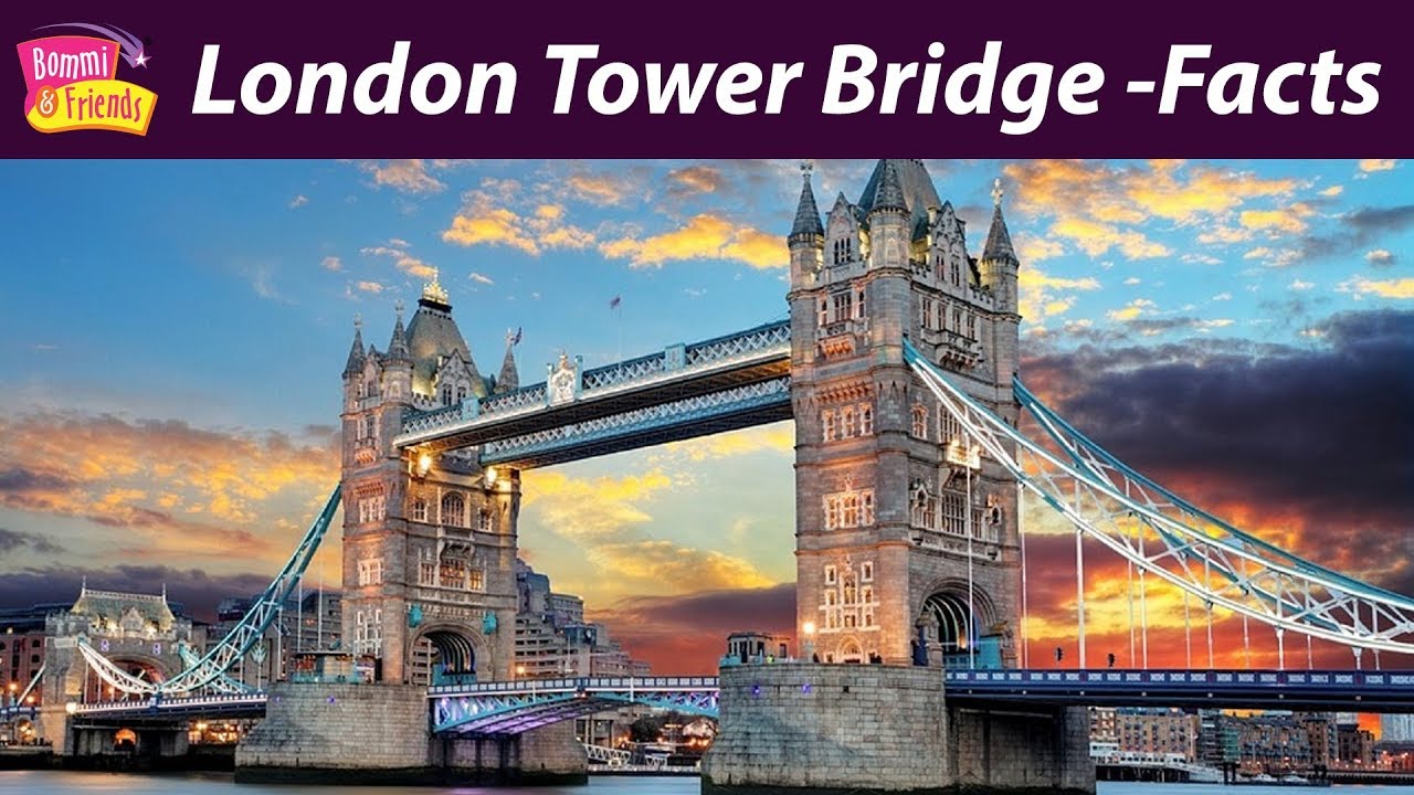 London Bridge 10 Facts With Bommi BommiandFriends WorldWideFacts london-bridge-10-facts-with-bommi-bommiandfriends-worldwidefacts