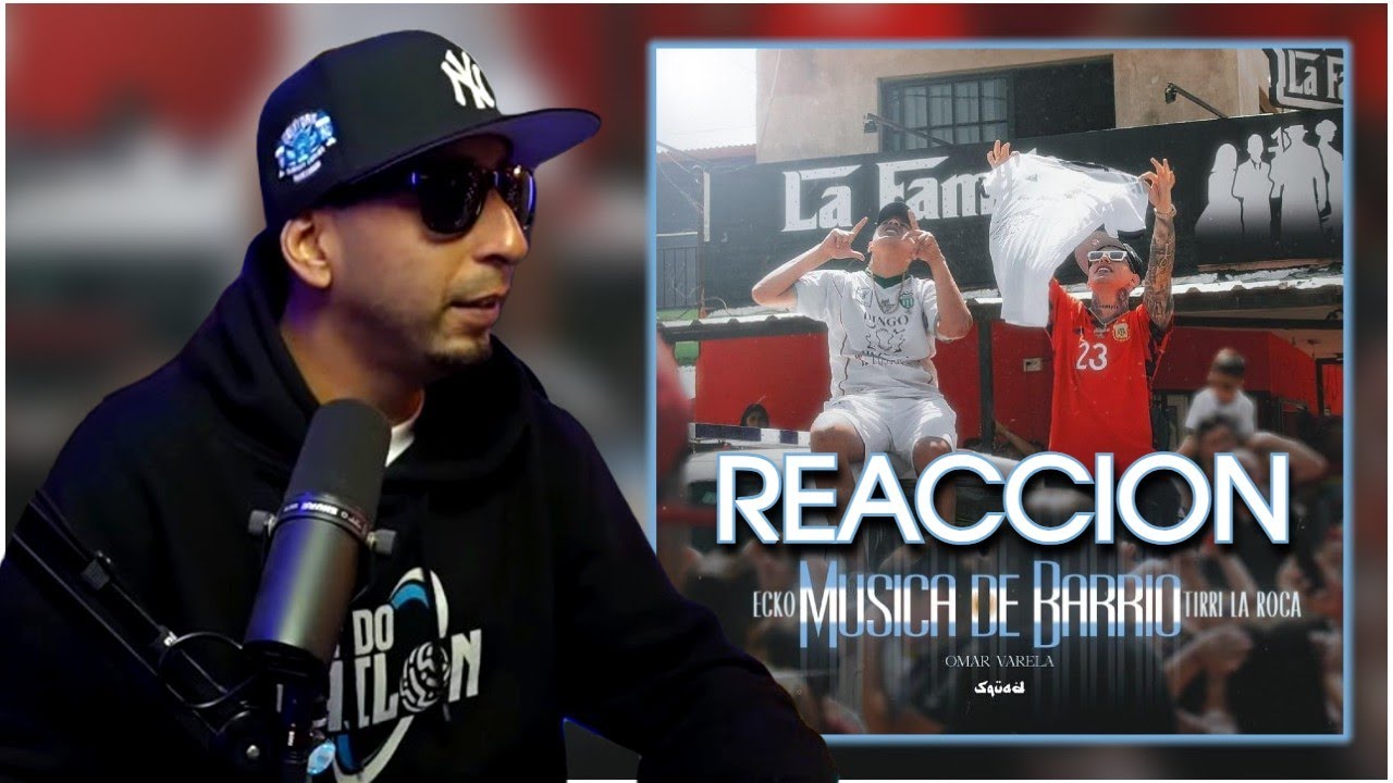 MÚSICA DE BARRIO (REACCION) - ECKO, TIRRI LA ROCA, Omar Varela - YouTube