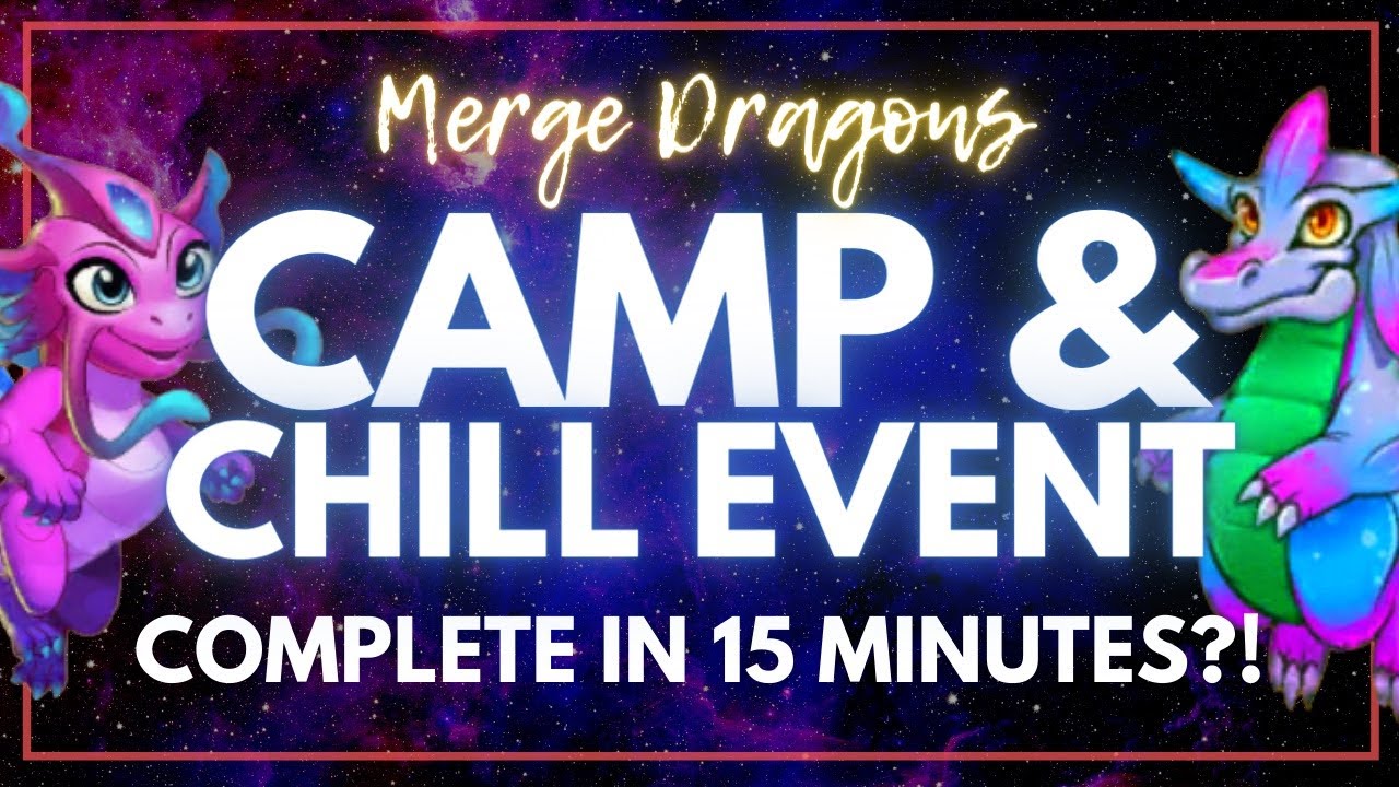 Merge Dragons Camp & Chill Event | Completed in 15 Minutes?! - YouTube