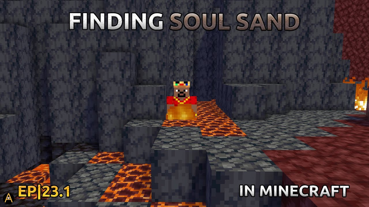 S1 E23.1 : Finding Soul Sand In Minecraft - YouTube
