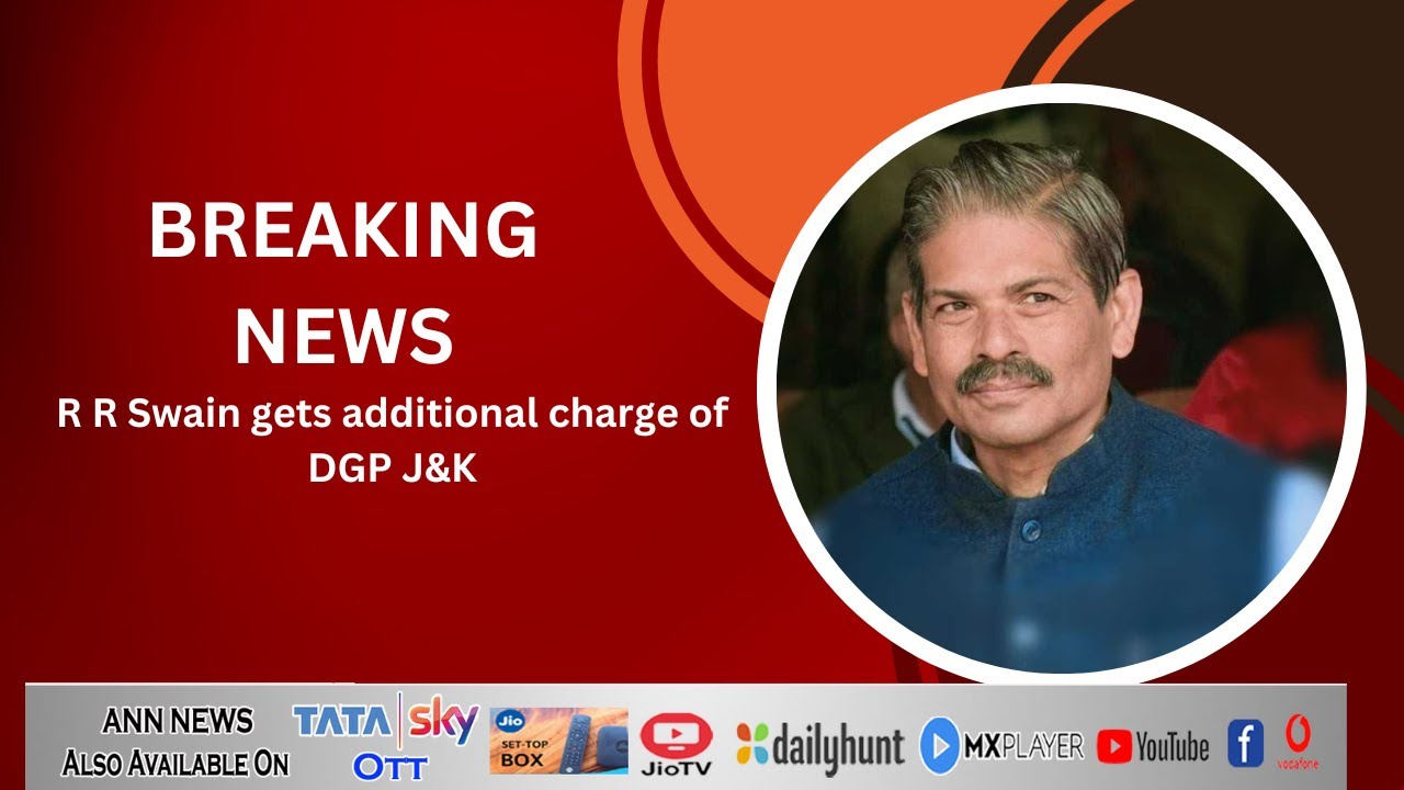 R R Swain gets additional charge of DGP J&K - YouTube