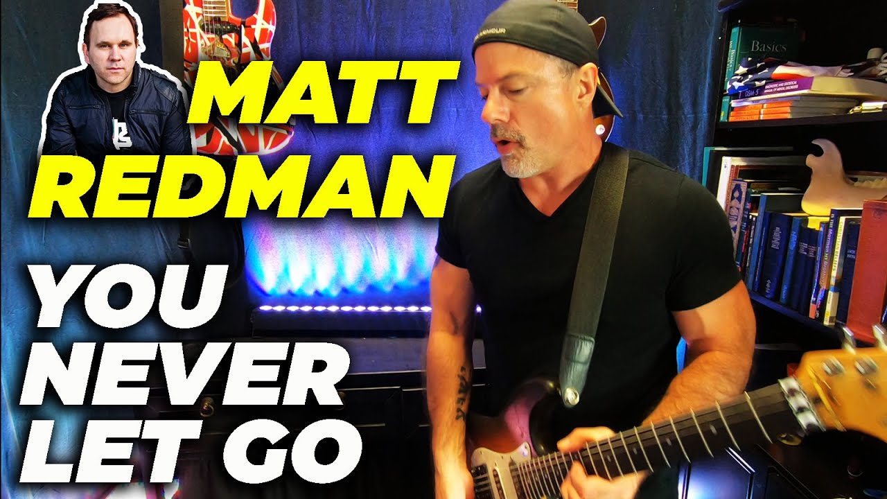 MATT REDMAN - YOU NEVER LET GO (guitar solo cover) - YouTube