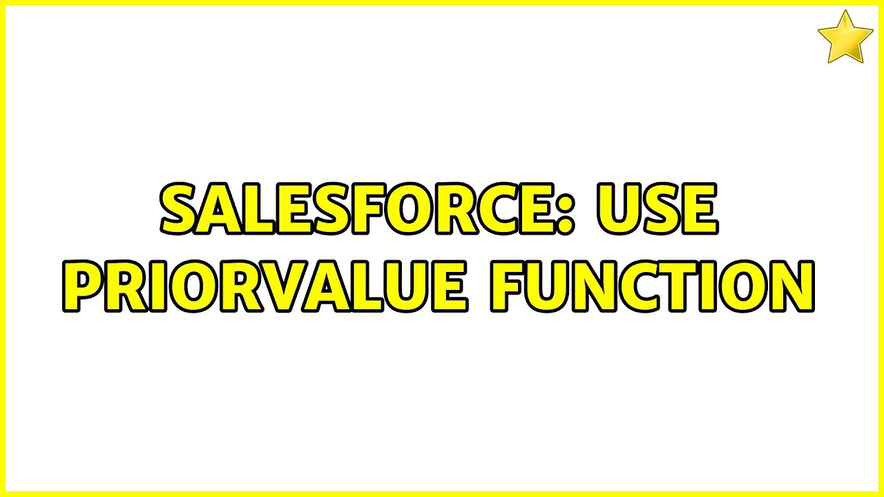 Salesforce: use priorvalue function - YouTube