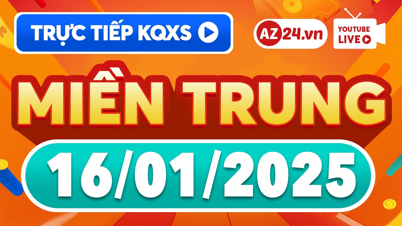 XSMT 16/1/2025 🔴 Trực tiếp xổ số miền Trung hôm nay thứ 5 ngày 16 tháng ...